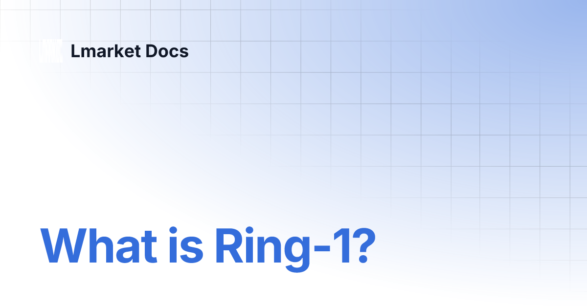 What is Ring-1? | Lmarket Docs