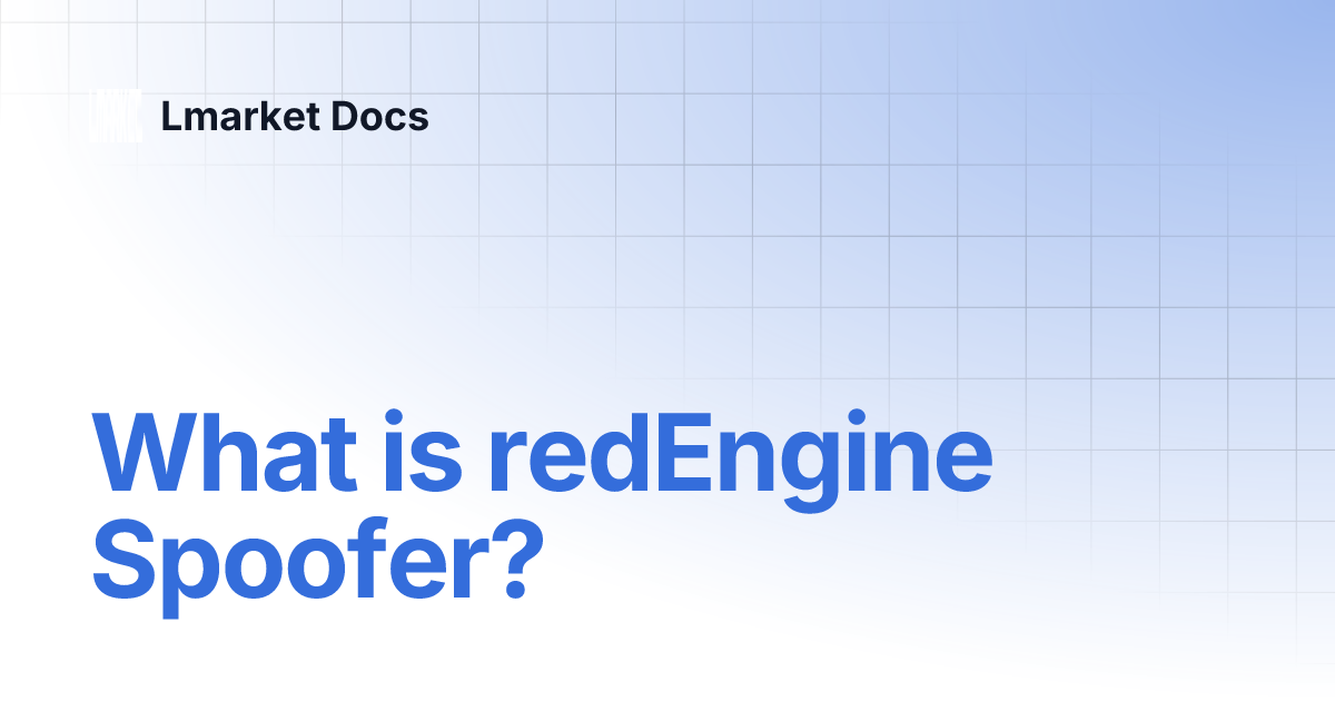 What is redEngine Spoofer? | Lmarket Docs