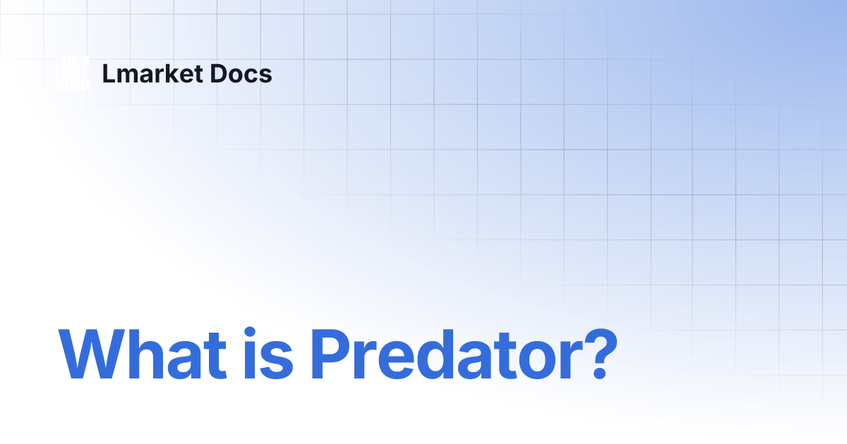 What is Predator? | Lmarket Docs