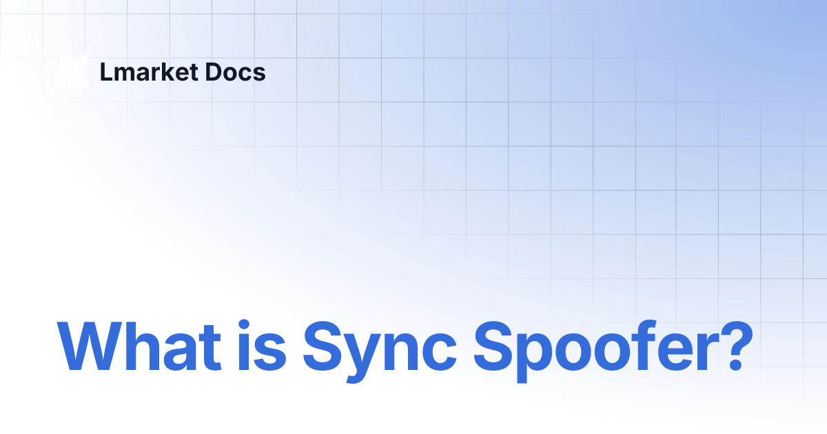 What is Sync Spoofer? | Lmarket Docs