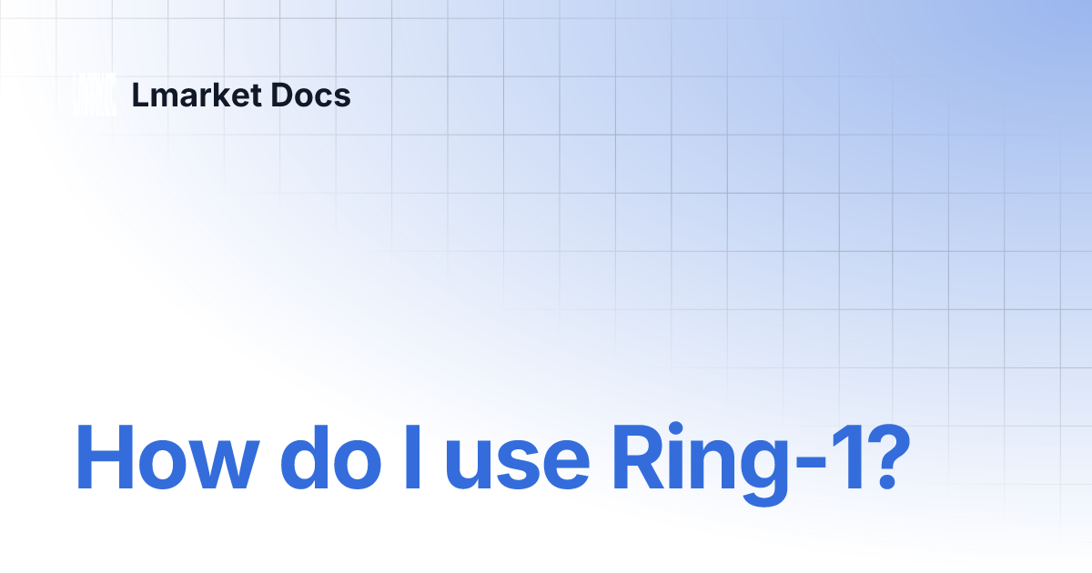 How do I use Ring-1? | Lmarket Docs