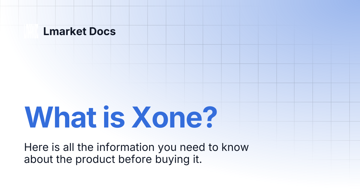 What is Xone? | Lmarket Docs