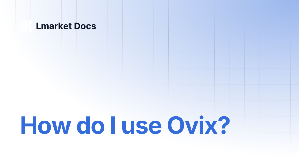 How do I use Ovix? | Lmarket Docs