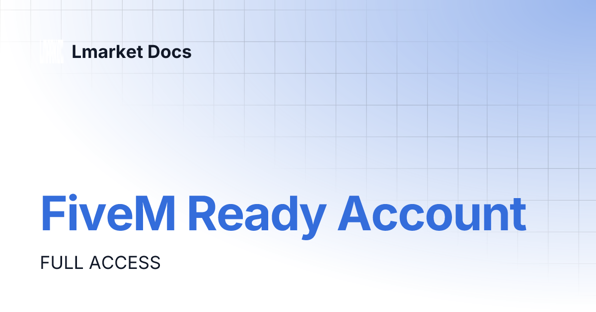 FiveM Ready Account | Lmarket Docs