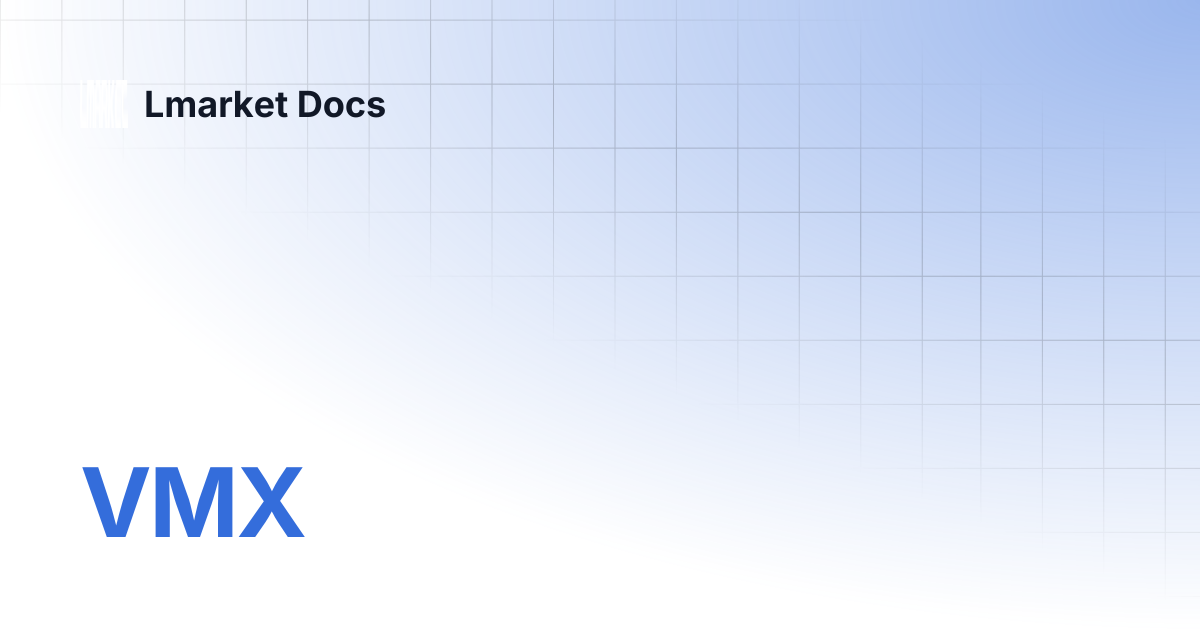 VMX | Lmarket Docs