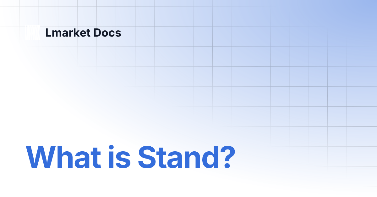 What is Stand? | Lmarket Docs