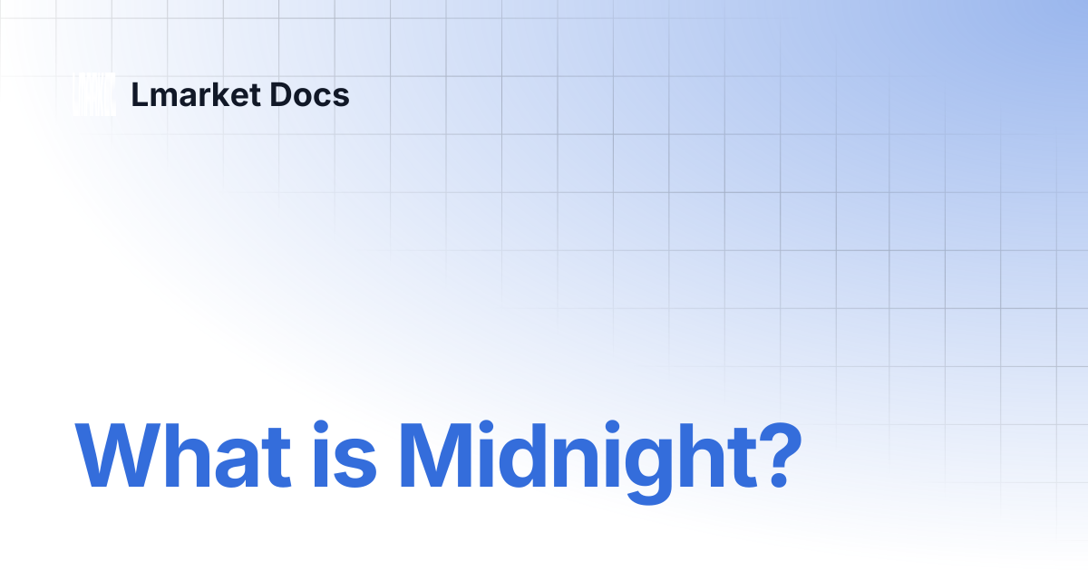 What is Midnight? | Lmarket Docs